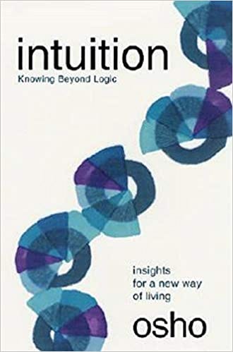 Book Review: Intuition by Osho. The next book I picked was intuition. I ...