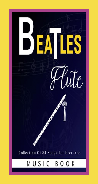 Erica Williams ~ Beatles Flute Music Book: Collection Of 84 Songs For ...