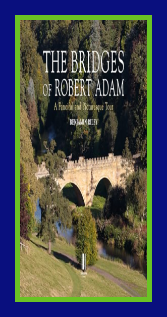 Benjamin Riley ~ The Bridges of Robert Adam: A Fanciful and Picturesque ...