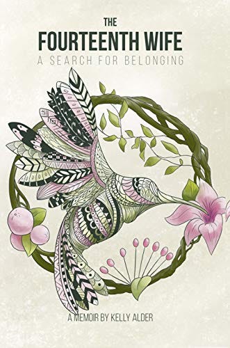 Read The Fourteenth Wife: A search for belonging by Kelly Alder,Wilker ...