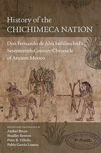 Open PDF History of the Chichimeca Nation: Don Fernando de Alva ...