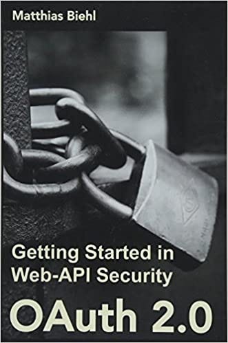 [PDF] [DOWNLOAD] OAuth 2.0: Getting Started in Web-API Security (API University Series) (Volume ...