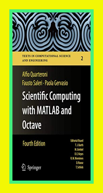 Alfio Quarteroni Scientific Computing With Matlab And Octave Texts In Computational Science