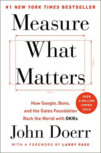 Maximizing Your Goals with Objectives and Key Results (OKRs) — A Review ...