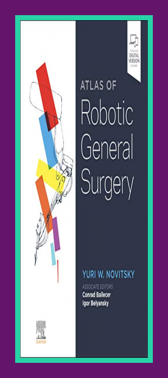 Yuri W. Novitsky MD FACS: Atlas of Robotic General Surgery pdf | by Vernie Wolff | Sep, 2024 ...