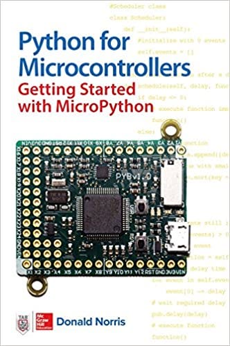 READ/DOWNLOAD*? Python for Microcontrollers: Getting Started with MicroPython FULL BOOK PDF ...