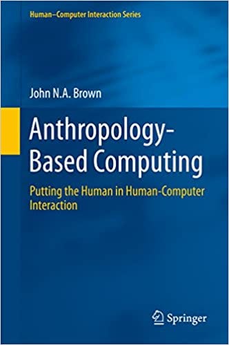 Anthropology-Based Computing: Putting the Human in Human-Computer Interaction — eBook PDF | by ...