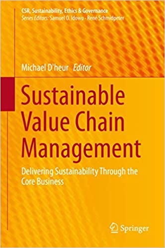 Download In *PDF Sustainable Value Chain Management: Delivering Sustainability Through the Core ...