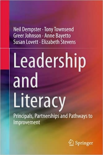 Leadership and Literacy: Principals, Partnerships and Pathways to ...
