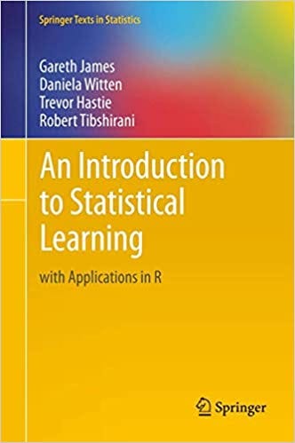 An Introduction to Statistical Learning: with Applications in R by Gareth James, ISBN-13: 978 ...