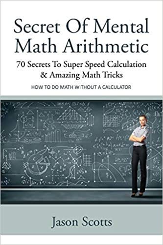 READ/DOWNLOAD$! Secret Of Mental Math Arithmetic: 70 Secrets To Super ...