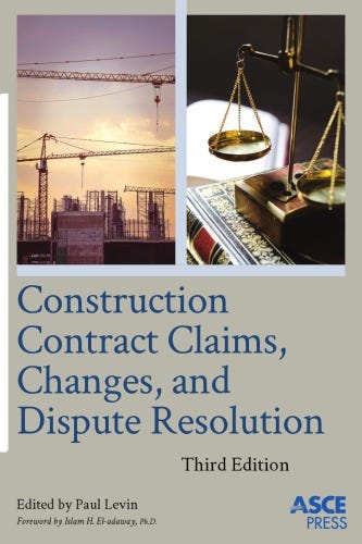 Construction Contract Claims, Changes, and Dispute Resolution (3rd ...