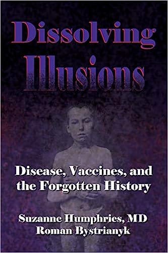 READ/DOWNLOAD*# Dissolving Illusions: Disease, Vaccines, and The ...