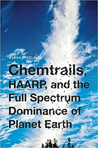 Download In !PDF Chemtrails, HAARP, and the Full Spectrum Dominance of ...