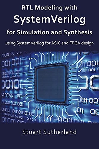 RTL Modeling with SystemVerilog for Simulation and Synthesis: Using ...
