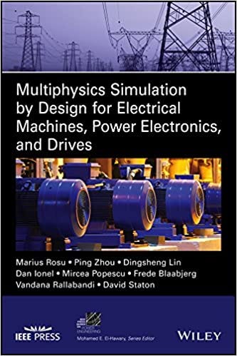 Multiphysics Simulation by Design for Electrical Machines, Power ...