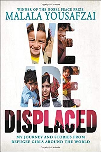 READ/DOWNLOAD$* We Are Displaced: My Journey and Stories from Refugee ...