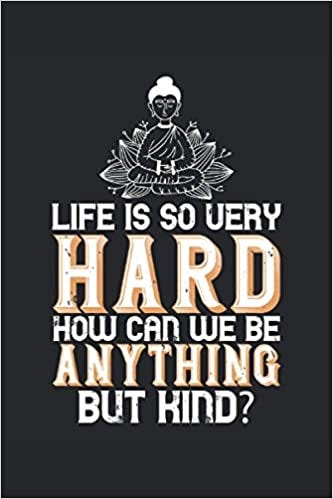 Download In ^*PDF Life is so very hard how can we be anything but kind ...