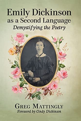 [PDF] Read Emily Dickinson as a Second Language: Demystifying the Poetry by Greg Mattingly | by ...