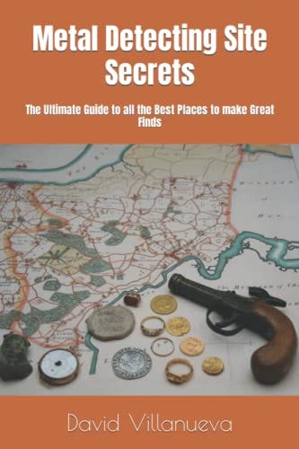 Get PDF Metal Detecting Site Secrets: The Ultimate Guide to all the ...