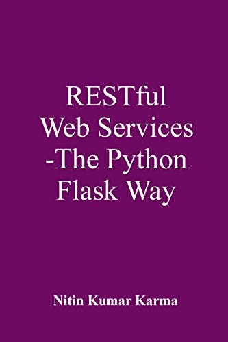 EBOOK [P.D.F] RESTFul Web Services — The Python Flask Way: Build RESTful APIs using Python and ...