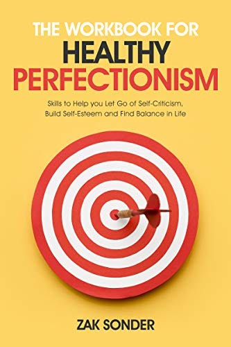 PDF Download The Workbook for Healthy Perfectionism: Skills to help you ...