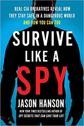 PDF Download@ Survive Like a Spy: Real CIA Operatives Reveal How They ...