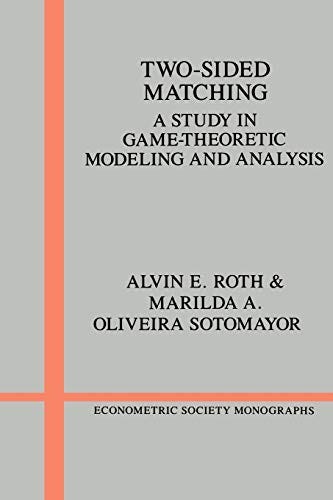 Read Two-Sided Matching: A Study in Game-Theoretic Modeling and ...