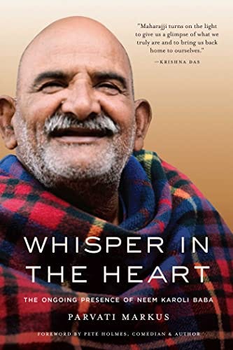 8 Reasons Why You Should Read “Whisper in the Heart: The Ongoing Presence of Neem Karoli Baba ...