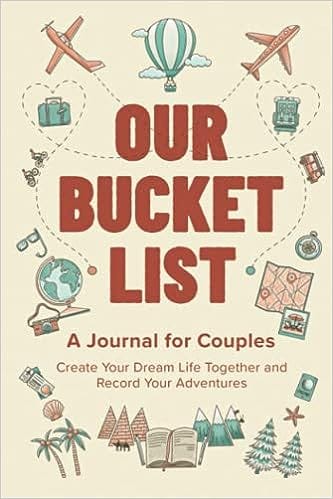 READ/DOWNLOAD!@ Our Bucket List: A Journal for Couples: Create Your ...