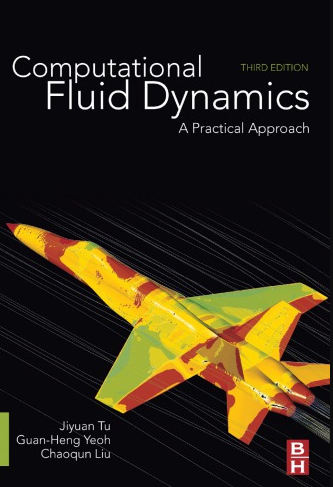 Computational Fluid Dynamics: A Practical Approach 3rd Edition, ISBN-13: 978–0081011270 | by ...