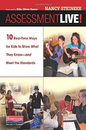 [READING BOOK] Assessment Live!: 10 Real-Time Ways for Kids to Show ...