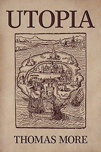 On the Improbability of Utopia. When Thomas More coined the word utopia ...