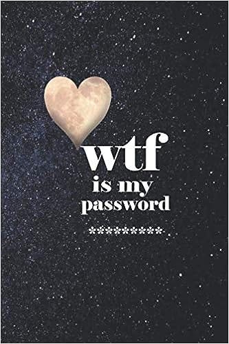 [BOOK]-WTF Is My Password: password book:Logbook To Protect Usernames ...