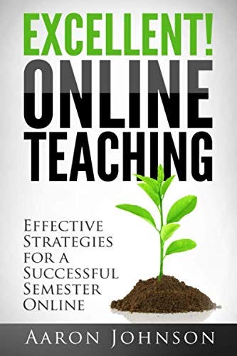 [READ]-Excellent Online Teaching: Effective Strategies For A Successful ...