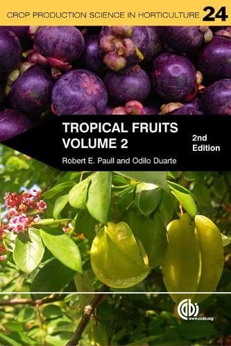 [BOOKS] Tropical Fruits (Crop Production Science in Horticulture, 24 ...