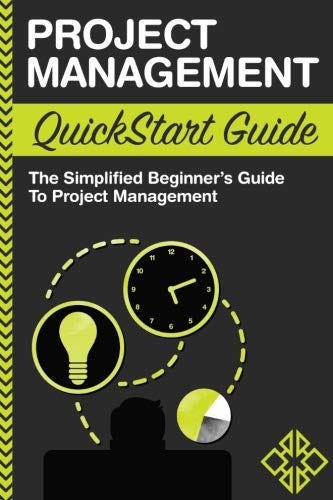 [DOWNLOAD] Project Management: QuickStart Guide — The Simplified ...