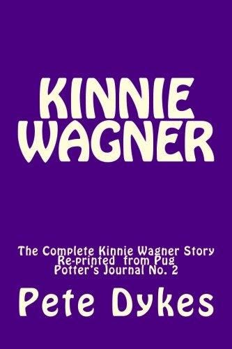 Pdf (read online) Kinnie Wagner: the complete Kinnie Wagner story reprinted from Pug Potter’s J ...