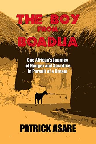 A Review of Patrick Asare’s “The Boy from Boadua: One African’s Journey ...