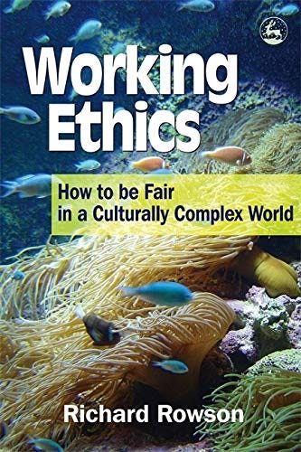 [READ] Working Ethics: How to Be Fair in a Culturally Complex World ...