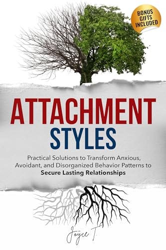 READ Attachment Styles: Practical Solutions to Transform Anxious, Avoidant, and Disorganized ...