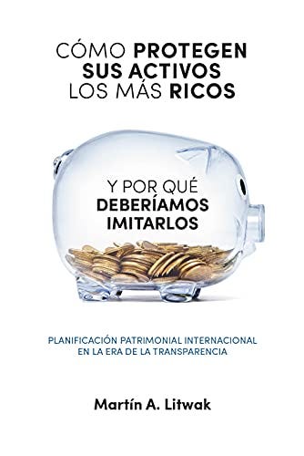 READ Book >> Como protegen sus activos los mas ricos: y por que ...