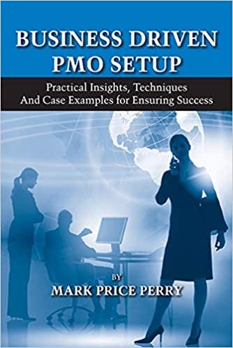 [PDF] [DOWNLOAD] Business Driven PMO Setup: Practical Insights, Techniques and Case Examples for ...