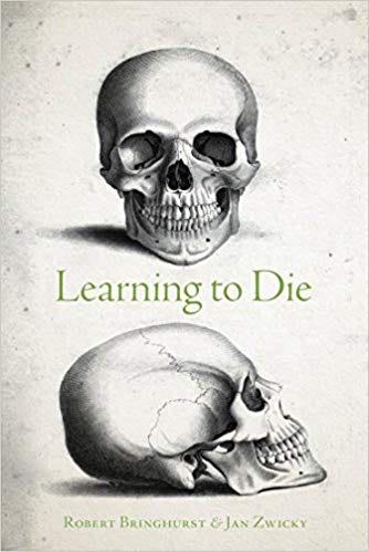Learning to die by Robin Bringhurst & Jan Zwicky (book review) | by ...