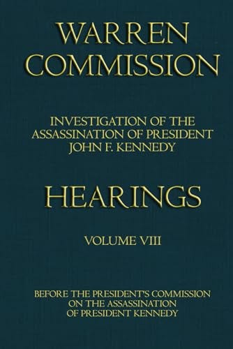 READ/DOWNLOAD Warren Commission (8 of 26): Hearings Vol. 8 (of 15 ...