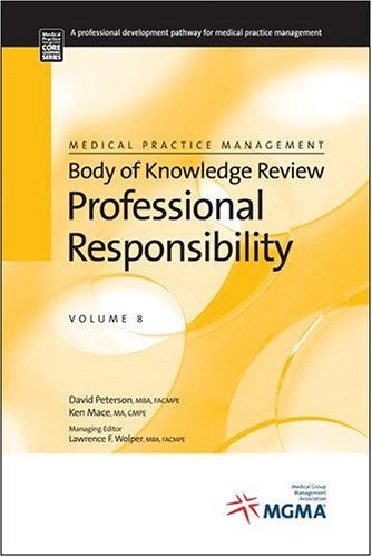 [PDF][BEST]} Medical Practice Management Body of Knowledge Review: Professional Responsibility ...