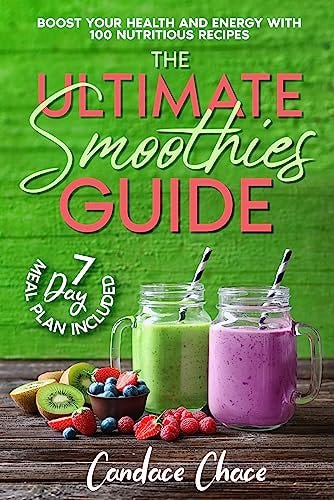 Read THE ULTIMATE SMOOTHIE GUIDE: Boost Your Health and Energy with 100 ...
