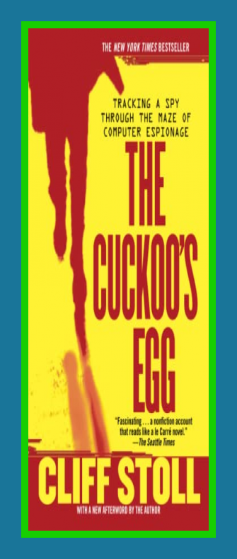 Cliff Stoll: The Cuckoo’s Egg: Tracking a Spy Through the Maze of ...