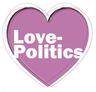 LOVE-POLITICS AND ITS REALITY. I know the kind of content you probably ...