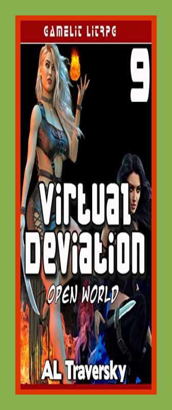 (AL Traversky) Virtual Deviation 9: Open world -Gamelit LitRPG Apocalypse Harem Fantasy PDF ...